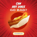 Can Hot Dogs Go Bad? And Spoilage Signs Explained