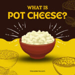 What Is Pot Cheese? Everything You Need to Know