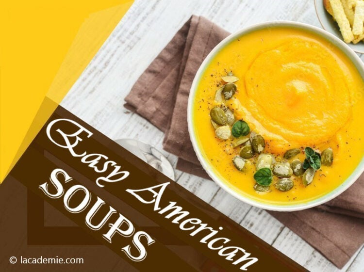 24 Simple and Delicious American Soups for Families