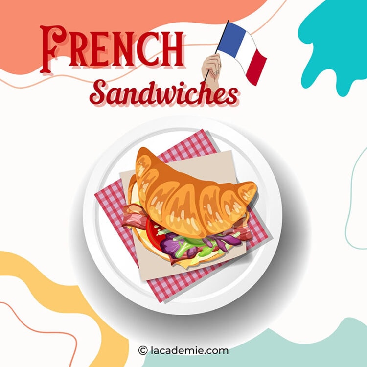 12 Irresistible French Sandwiches You Need to Try