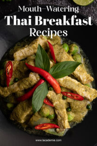 21+ Tasty Thai Breakfast Recipes to Kickstart Your Day